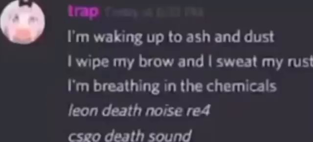Trap I'm waking up to ash and dust I wipe my brow and I sweat my rust I ...