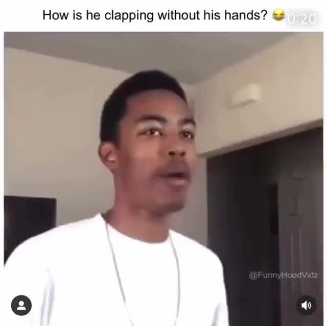 How is he clapping without his hands? - iFunny