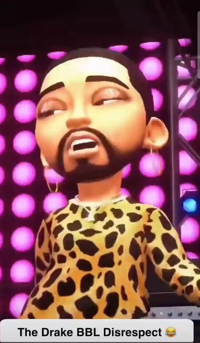 The Drake BBL Disrespect - iFunny