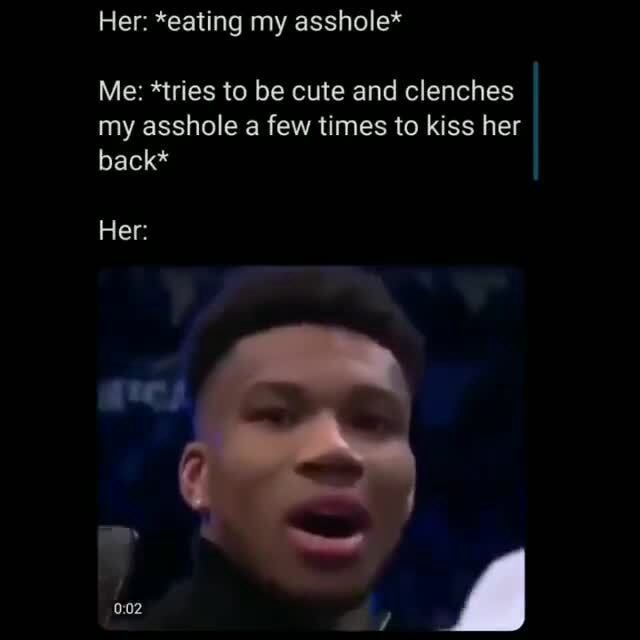 Her Eating My Asshole Me Tries To Be Cute And Clenches My Asshole