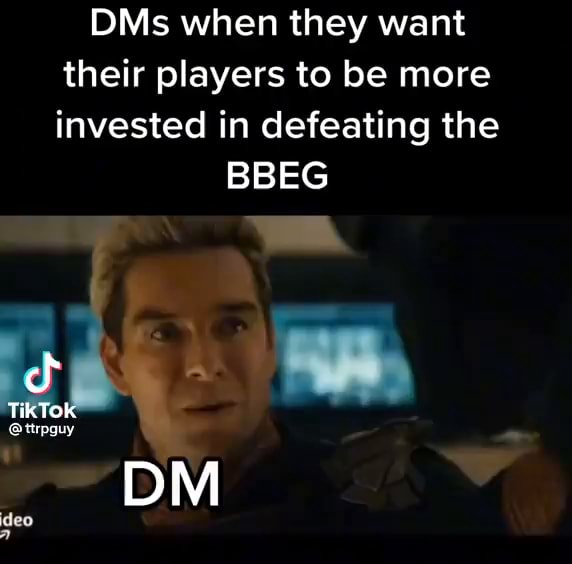 DMs when they want their players to be more invested in defeating the ...