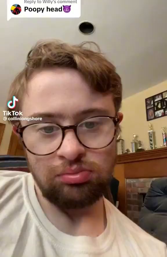 Reply to Willy's comment Poopy head cf TikTok - iFunny