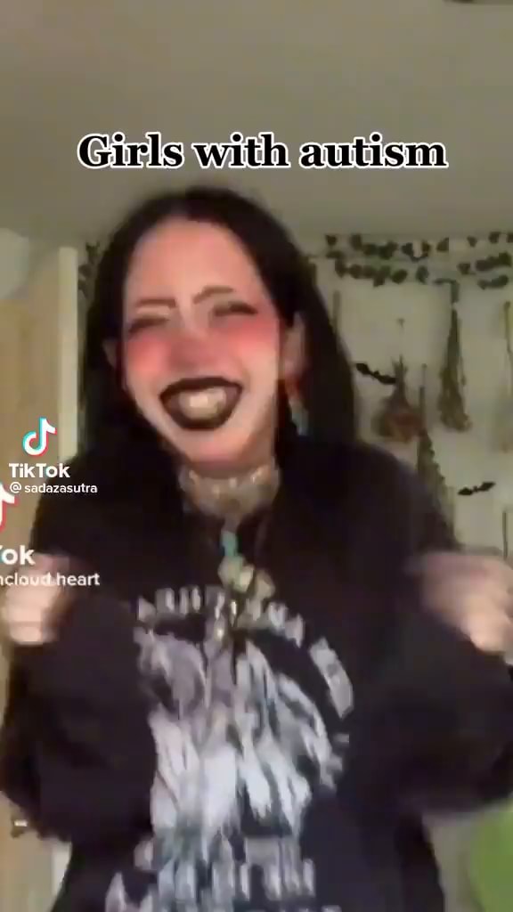Girls With Autism Tiktok Ok Heart Ifunny