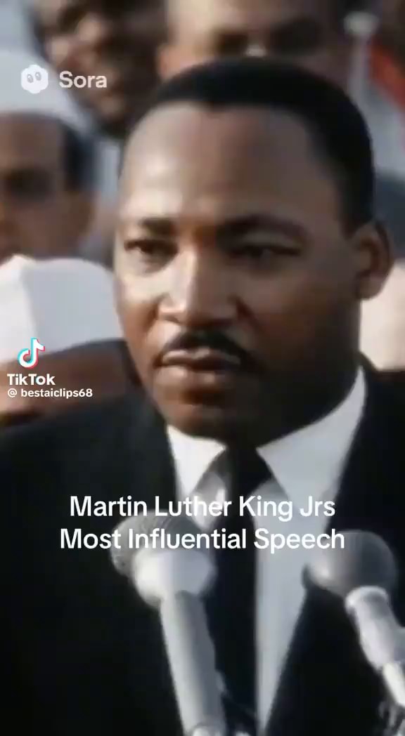 Sora Tik Tok Pestaiclips6s Martin Luther King Jrs Most Influential ...