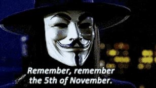 Remember, remember the Sth of November: - iFunny