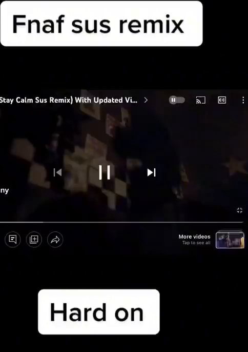 Fnaf sus remix Stay Calm Sus Remix) With Updated Vi... > al ny - iFunny