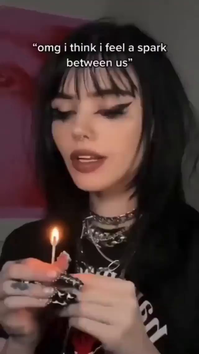 "omg i think i feel a spark between us" - iFunny