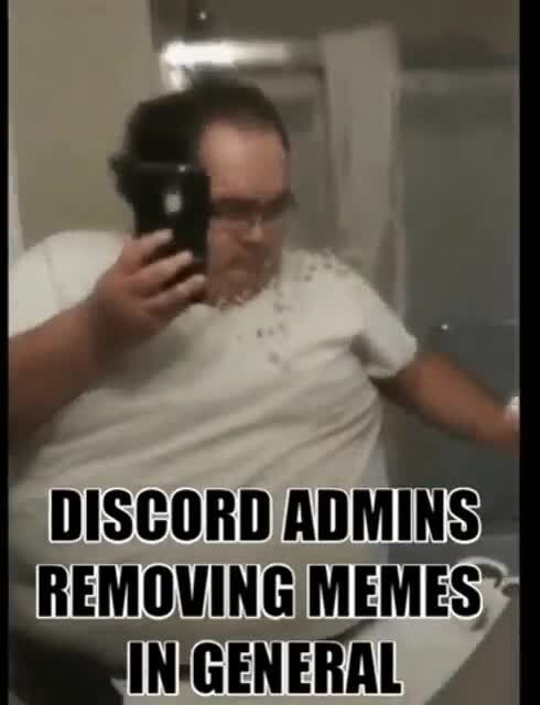 DISCORD ADMINS REMOVING MEMES' - iFunny