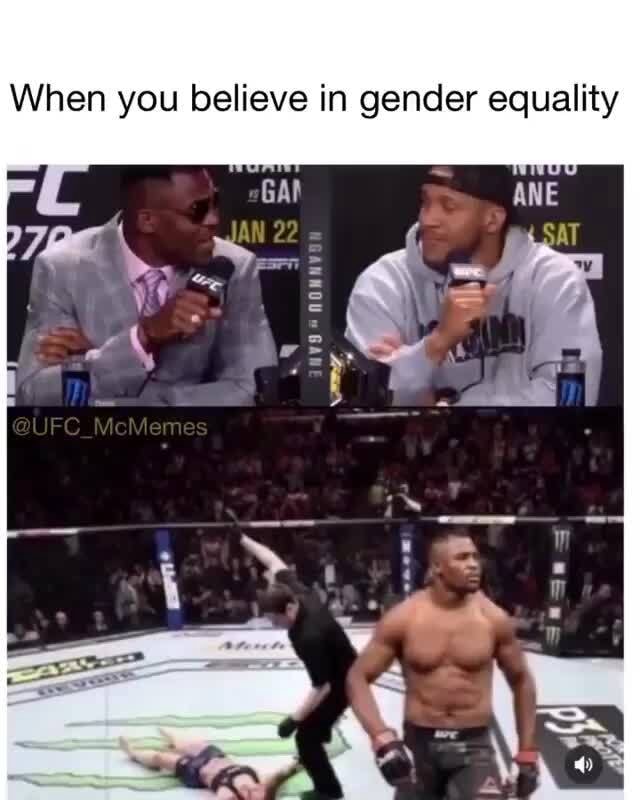 When you believe in gender equality UFC McMemes - iFunny