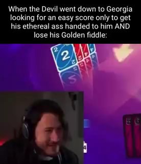 When the Devil went down to Georgia looking for an easy score only to ...