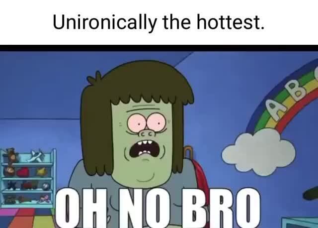 Unironically the hottest. - iFunny