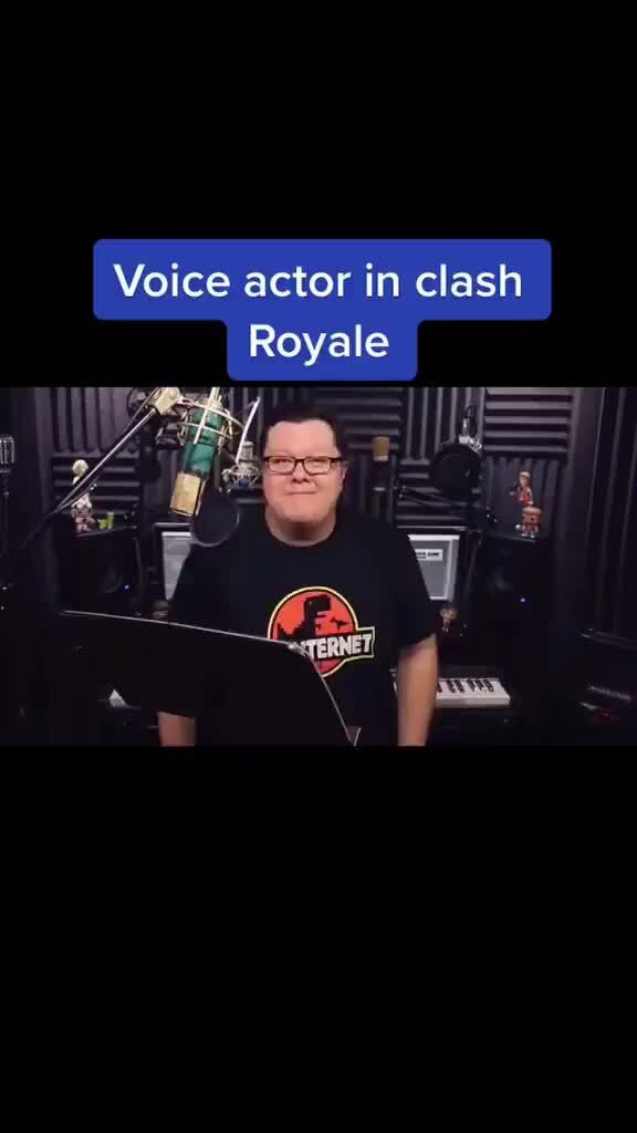 Voice actor in clash Royale - )