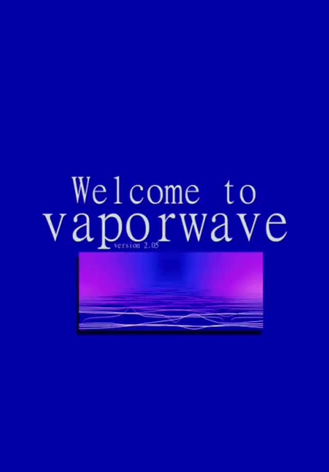 Welcome to Vaporwave - iFunny