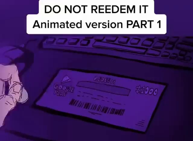 DO NOT REEDEM IT Animated version PART 1 - iFunny