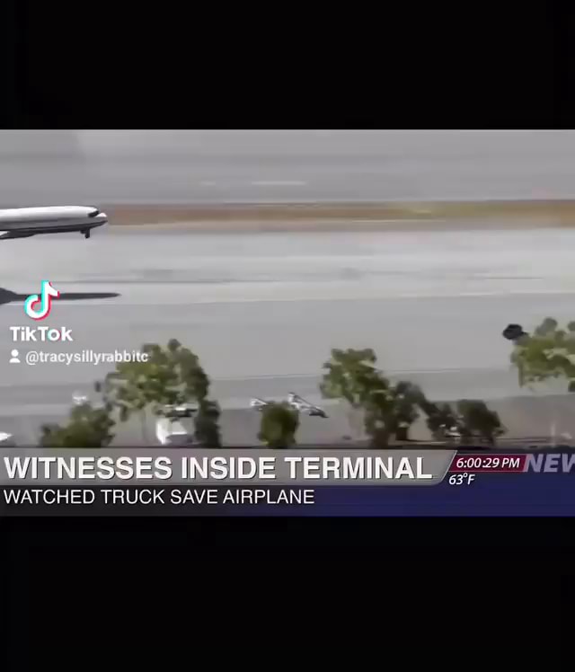 Tik INSIDE TE WATCHED TRUCK SAVE AIRPLANE - iFunny