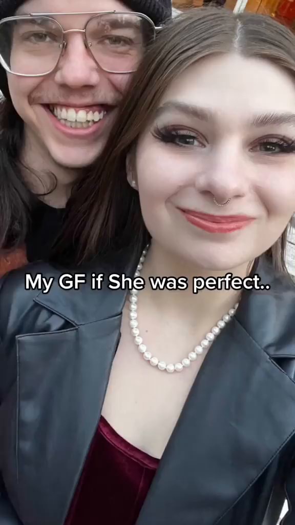 My GF if She was perfect.. - iFunny