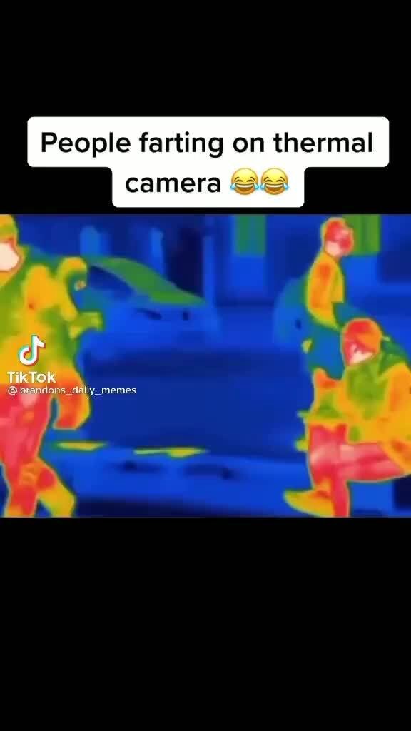 People farting on thermal camera daily_ memes - iFunny