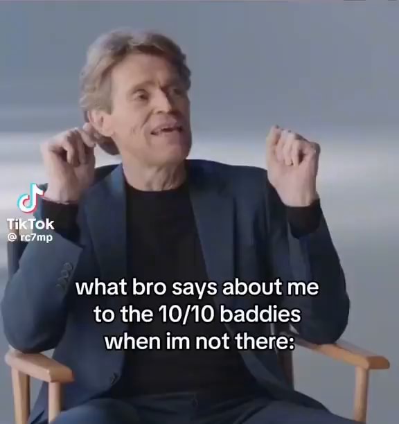 Cf Tiktok What Bro Says About Me To The Baddies When Im Not There Ifunny
