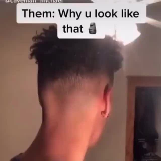 Them: Why u look like - iFunny