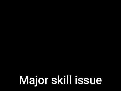 Major skill issue - iFunny
