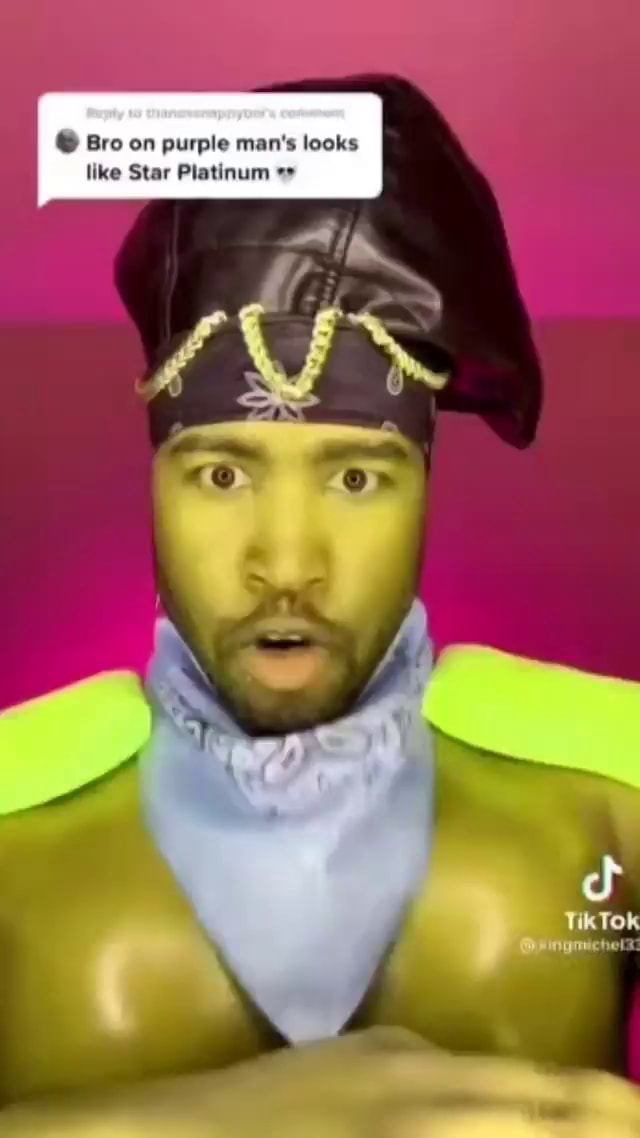 Bro on purple man's looks like Star Platinum TikTok - iFunny