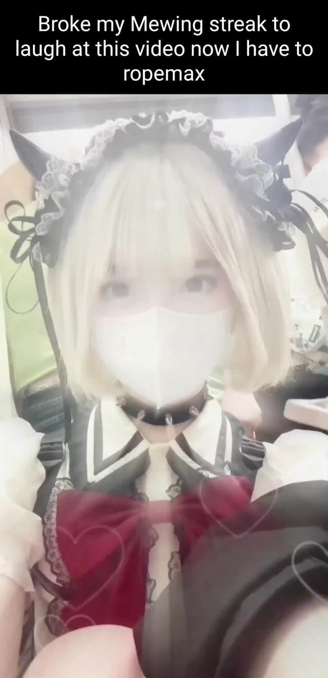 Broke my Mewing streak to laugh at this video now I have to ropemax ...