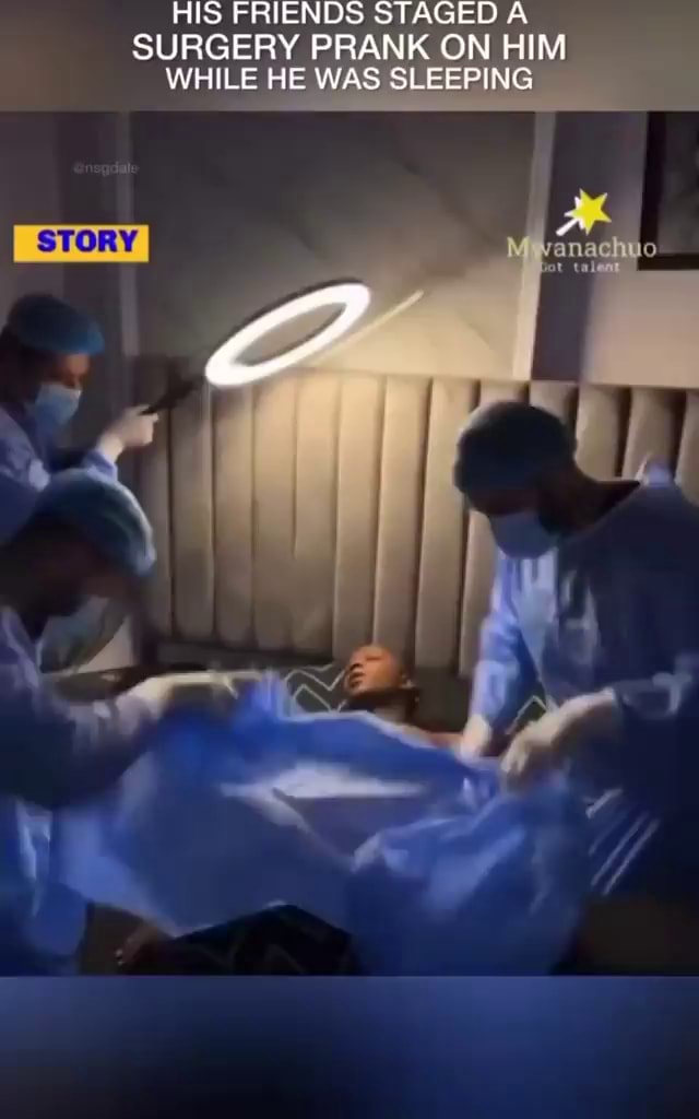 HIS FRIENDS STAGED A SURGERY PRANK ON HIM WHILE HE WAS SLEEPING - iFunny