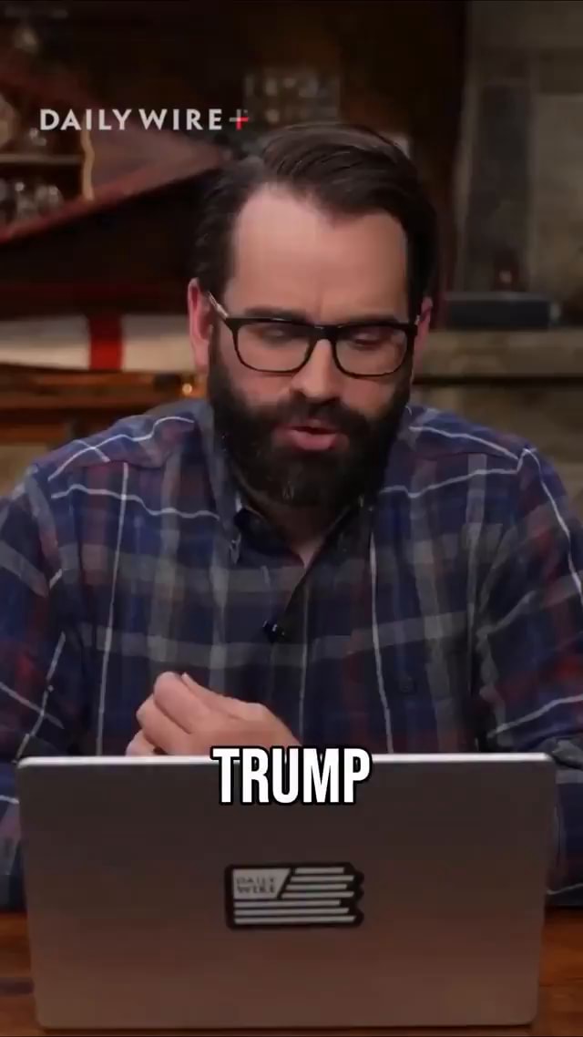 DAILY WIRE TRUMP - iFunny