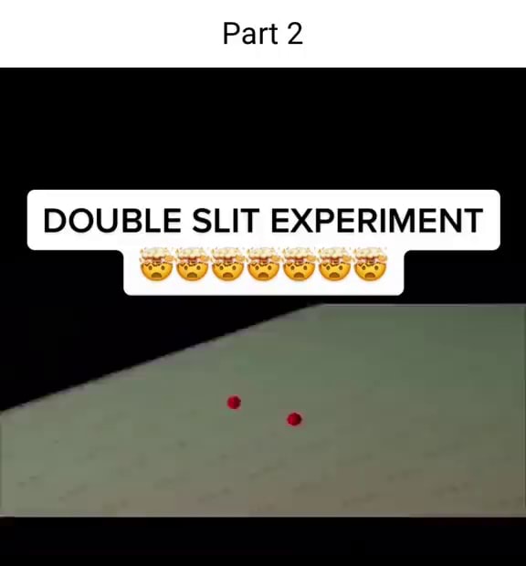 DOUBLE SLIT EXPERIMENT - iFunny