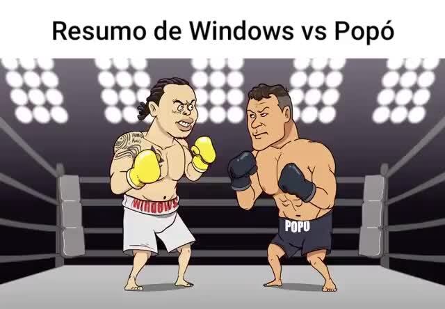 Resume de Windows vs Popo - iFunny