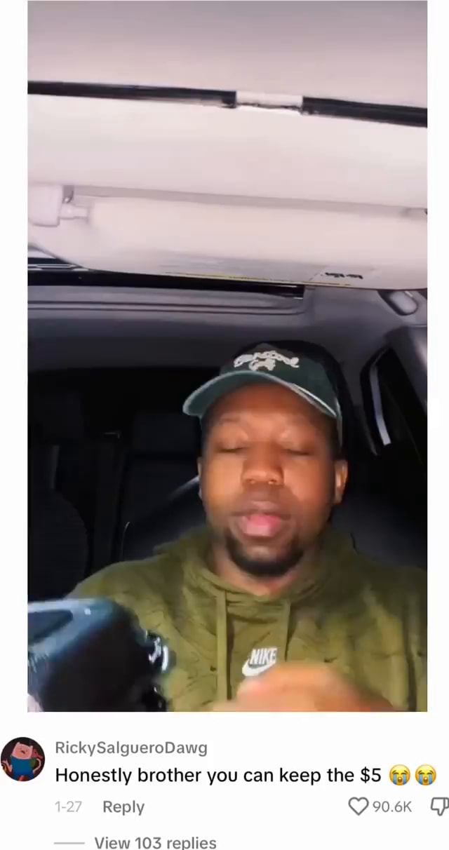 RickySalgueroDawg Honestly brother you can keep the $5 Reply 90.6K View ...