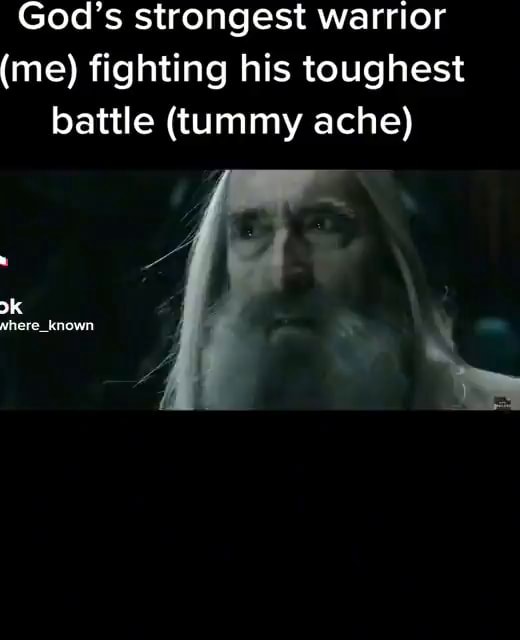 God's strongest warrior (me) fighting his toughest battle (tummy ache ...