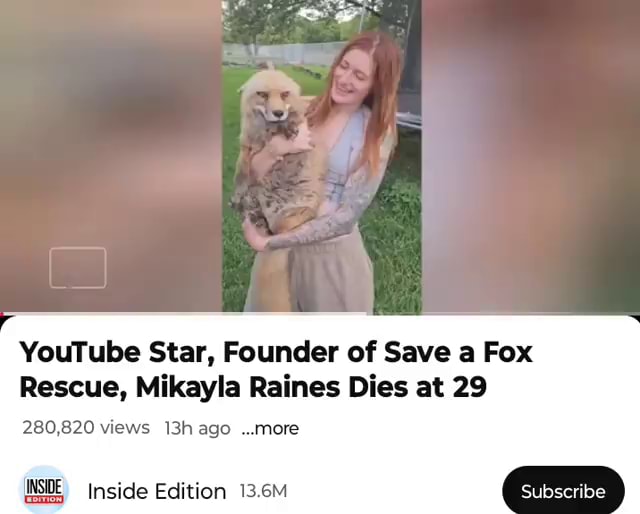 YouTube Star, Founder of Save a Fox Rescue, Mikayla Raines Dies at 29 ...