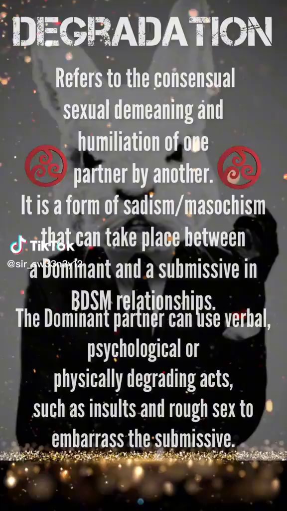 'DEGRADATION Refers to the consensual sexual demeaning and humiliation ...