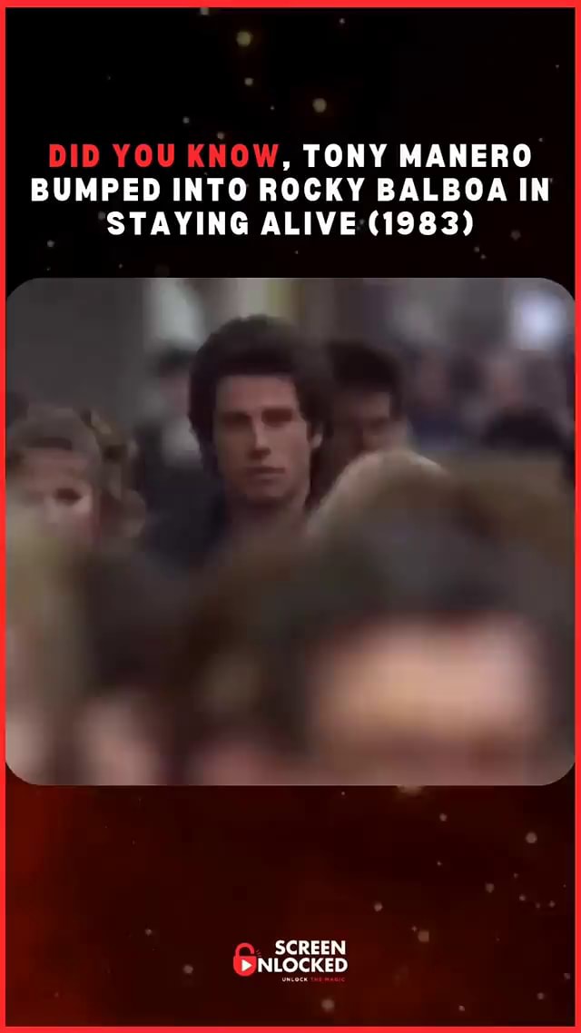 DID YOU KNOW, TONY MANERO BUMPED INTO ROCKY BALBOA IN STAYING ALIVE ...