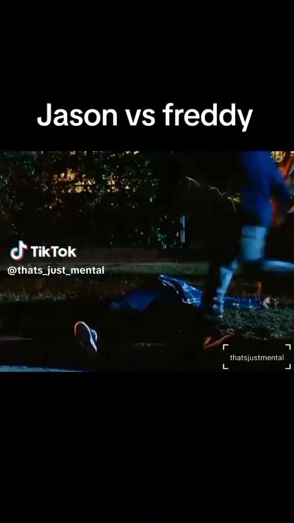 Jason vs freddy as cÊ TikTok thats just mental thatsjustmental - iFunny