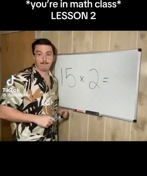 *you re in math class* LESSON 2 - iFunny