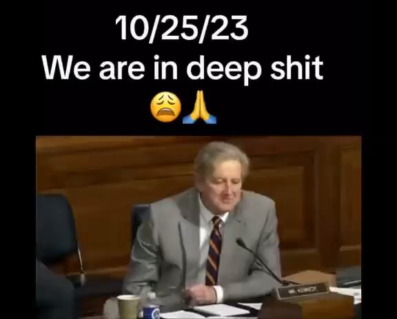 We are in deep shit - iFunny