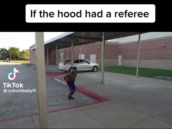 If the hood had a referee I TikTok @suburbbabytt - iFunny