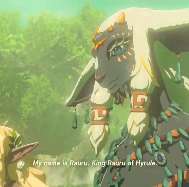 Ie is Rauru. King ing Rauru of Hyrule.~" - iFunny