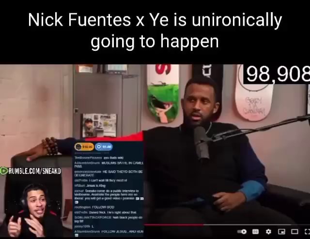 Nick Fuentes x Ye is unironically going to happen 98 - iFunny