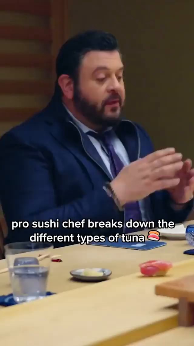 Pro sushi chef breaks down the different types of tuna - iFunny
