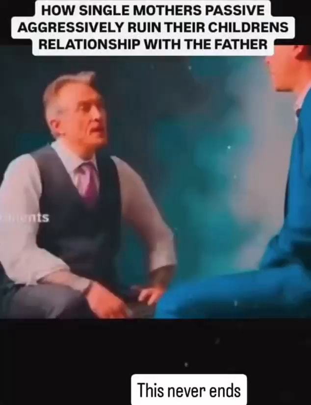 HOW SINGLE MOTHERS PASSIVE AGGRESSIVELY RUIN THEIR CHILDRENS ...