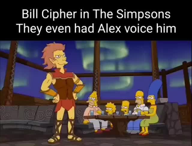 Bill Cipher in The Simpsons They even had Alex voice him wa - iFunny