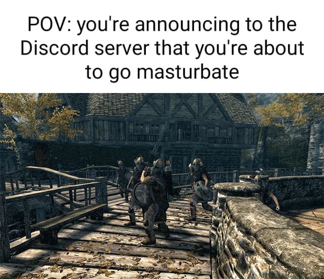 POV: you're announcing to the Discord server that you're about to go masturbate - iFunny