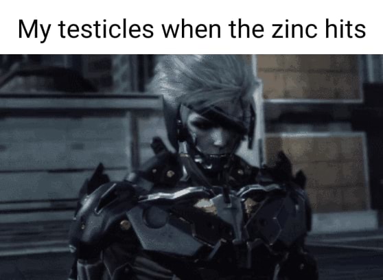 My testicles when the zinc hits - iFunny