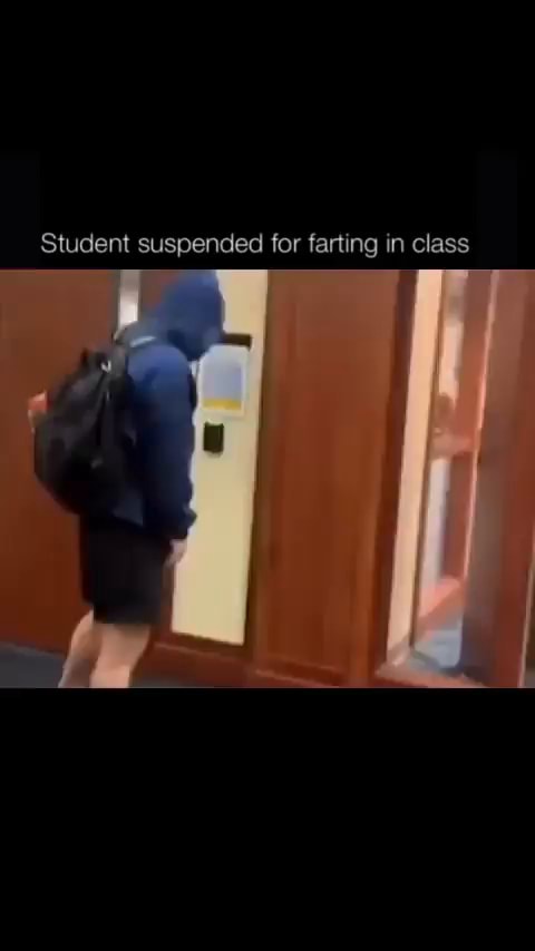 Student suspended for farting in class - iFunny