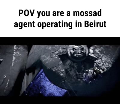 POV you are a mossad agent operating in Beirut - iFunny