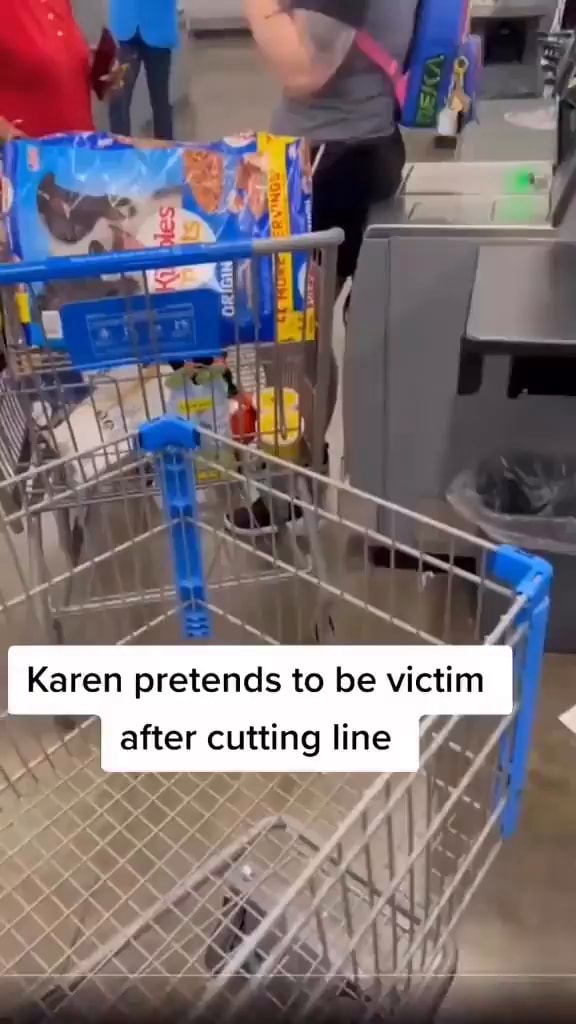 Karen pretends to be victim after cutting line - iFunny