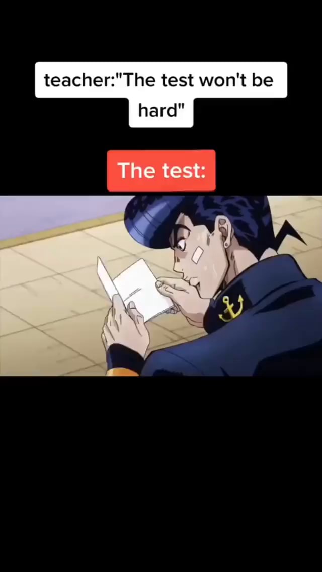 Teacher" The test won't be hard" The test: - iFunny